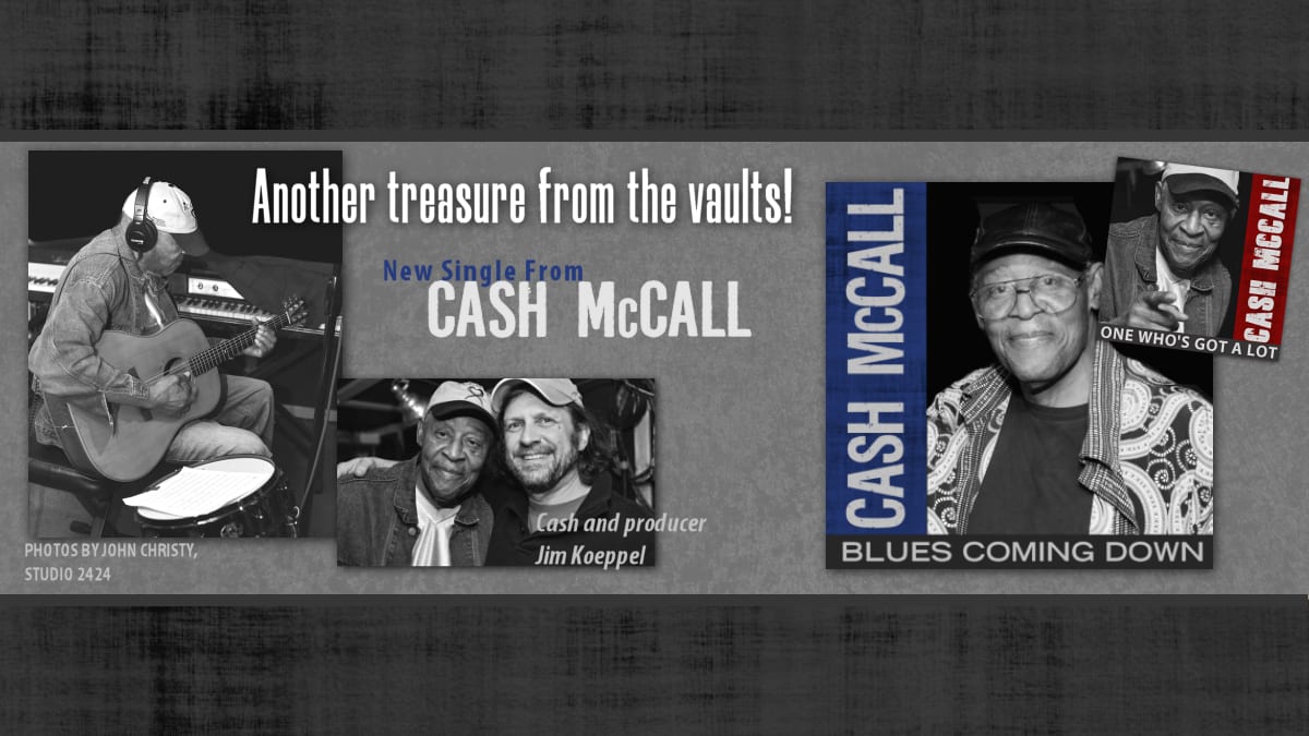 NOLA BLUE RECORDS CELEBRATES MUSICAL GREAT CASH MCCALL WITH RELEASE OF ...