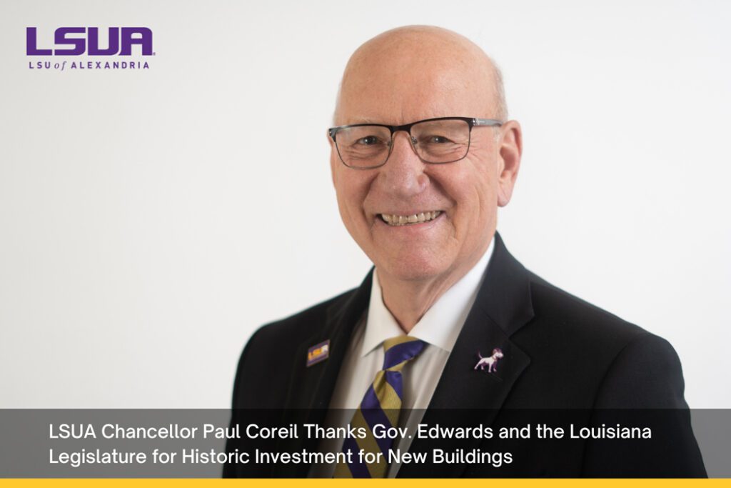 LSUA CELEBRATES HISTORIC INVESTMENT BY LOUISIANA LEGISLATURE AND ...
